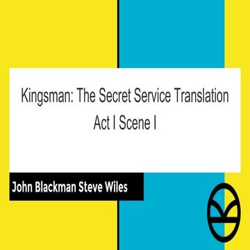 Kingsman the secret service translation act i scene i | PPT