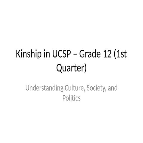 Understanding Culture Society and Politics Module 6: Kinship | PPTX