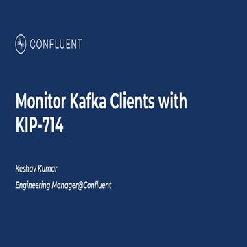 Monitor Kafka Clients Centrally with KIP-714 | PDF