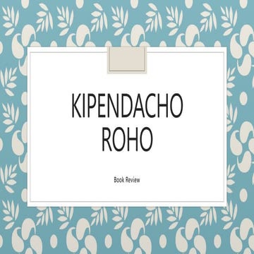 Kipendacho roho book review.pptx