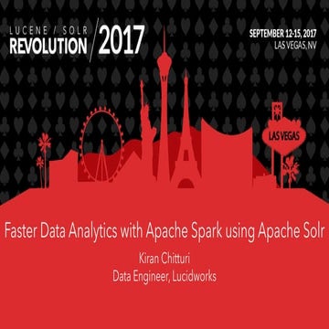 Faster Data Analytics With Apache Spark Using Apache Solr Kiran Chitturi Lucidworks Ppt 