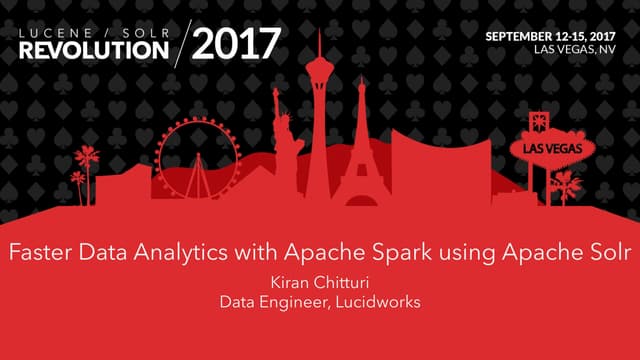Faster Data Analytics With Apache Spark Using Apache Solr Kiran Chitturi Lucidworks Ppt
