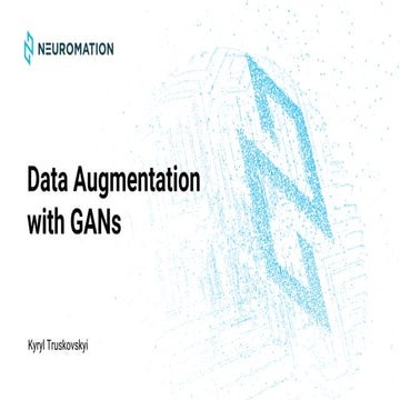 Kyryl Truskovskyi "Data Augmentation with GANs" | PPT