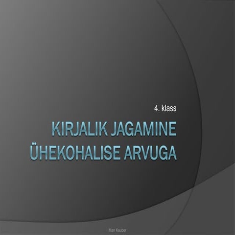 Kirjalik jagamine ühekohalise arvuga | PPTX