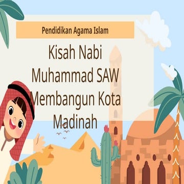 Kisah Nabi Muhammad SAW Membangun Kota Madinah Presentasi Pendidikan ...
