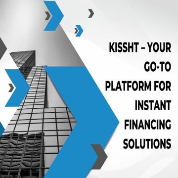 Kissht – Your Go-To Platform for Instant Financing Solutions.pdf