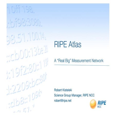 RIPE Atlas - A Real Big Measurement Network | PDF