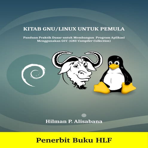 KITAB GNU/LINUX UNTUK PEMULA : Panduan Praktik Dasar untuk Membangun ...