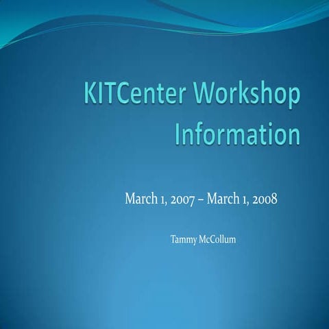 KITCenter Workshop Information | PPTX