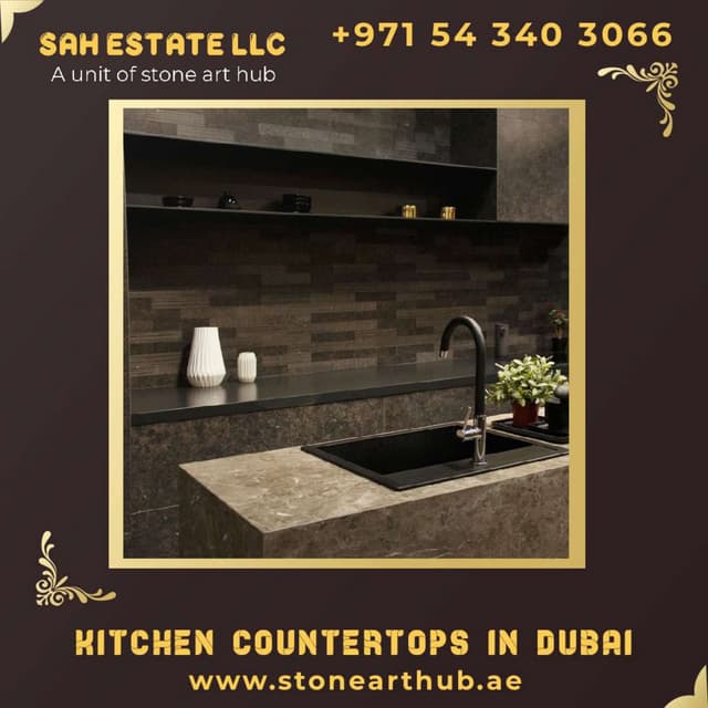 Kitchen Countertops In Dubai - SAH ESTATE LLC | PDF