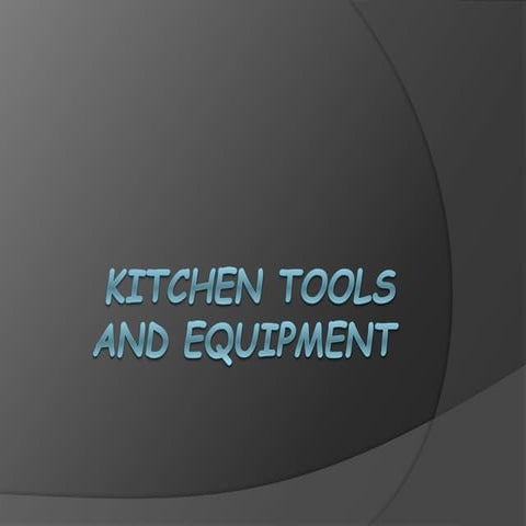 Kitchen tools and equipment | PPTX