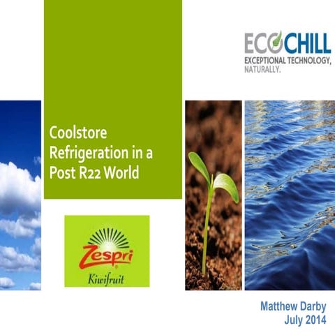 Coolstore refrigeration in a Post R22 World | PPT