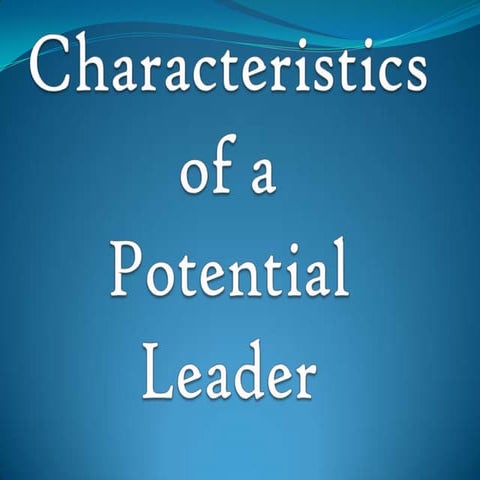 Characteristics of a Potential Leader | PPT