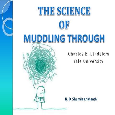 Charles E. Lindblom: The science of muddling through. | PPTX
