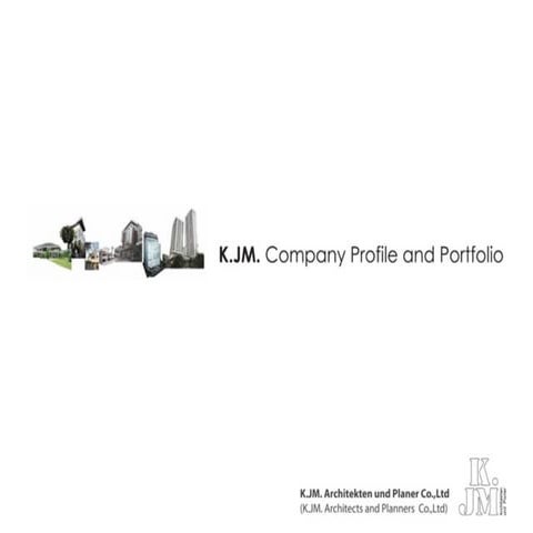 KJM Architects and Planner Co.,Ltd Profile/Portfolio 2014 | PDF