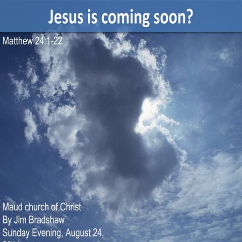 M2014 s64 jesus is coming soon part 1 8 24-14 sermons | PPTX