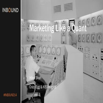 MARKETING LIKE A QUANT [INBOUND 2014] | PDF