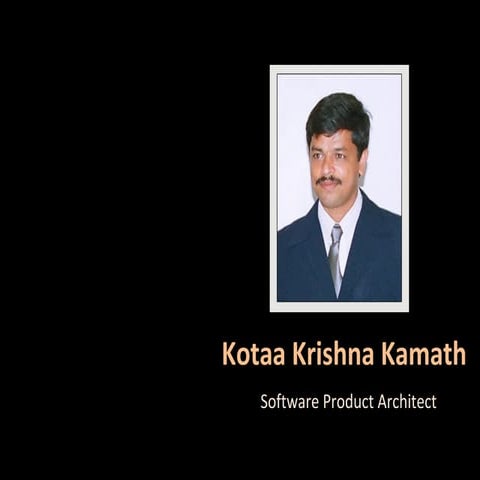 Kotaa Krishna Kamath, Software Product Architect – Infrastructure ...