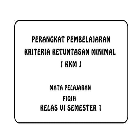 Kkm fikih kls vi smt 1 2 | DOC