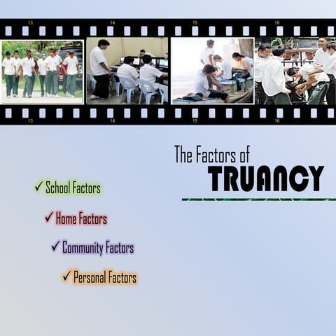 The Factors of Truancy | PPTX