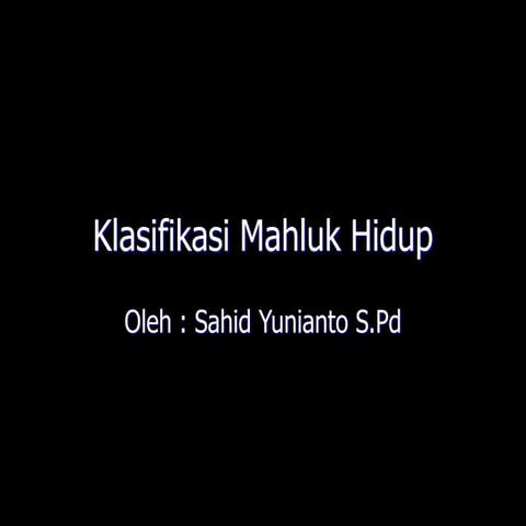 klasifikasi-mahluk-hidup1.ppt