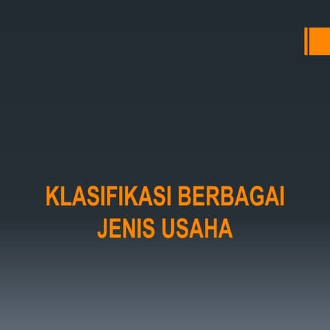 Klasifikasi berbagai jenis usaha | PPTX