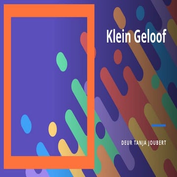 Klein Geloof Gedig Analise van die gedig | PPTX