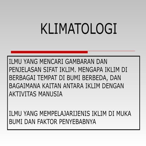 KLIMATOLOGI dan kaitannya dengan iklim dan cuaca | PPT