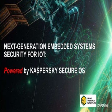 Next Generation Embedded Systems Security for IOT: Powered by Kaspersky | PPT
