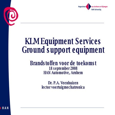 Klm Equipment Services - HAN: Brandstoffen voor de toekomst, lector ...