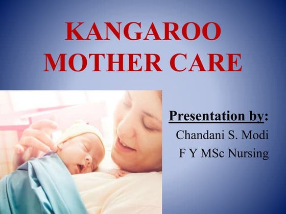 KANGAROO MOTHER CARE | PPTX | Pregnancy | Reproductive Health
