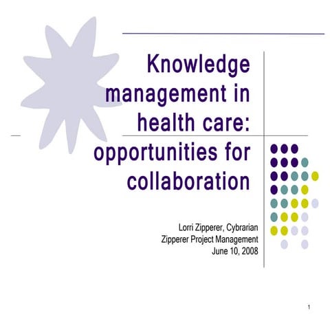 Knowledge management in health care: opportunities for collaboration | PPT