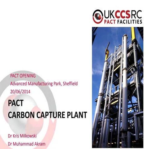 PACT Carbon Capture Plant - talk by Kris Milkowski, PACT/University of ...
