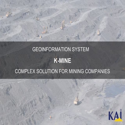 K-MINE. Complex solution for mining companies | PPT