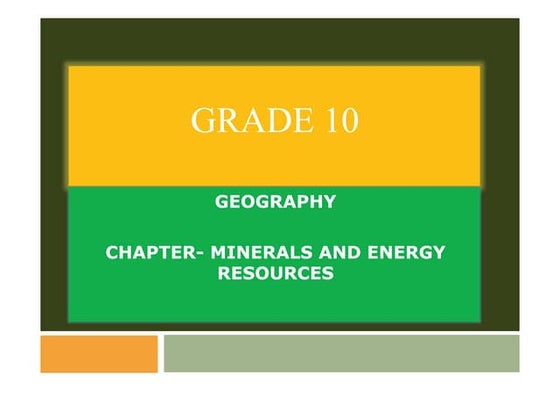Minerals And Energy Resources - Class 10 - Geography | PPSX | Commodities | Economy
