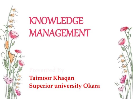Knowledge management ppt | PPTX | IT and Internet Support | Internet