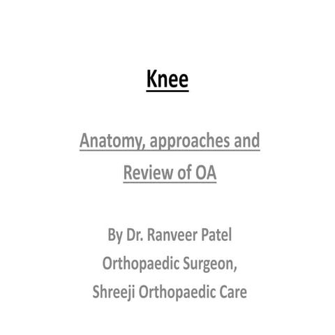 Knee anatomy,surgical approches & osteoarthritis of the knee | PPT