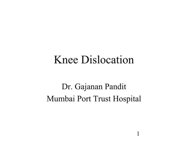 Knee dislocation | PPTX