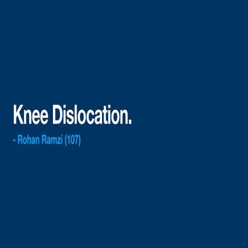 Knee Dislocation Orthopaedics MBBS Presentation | PPT