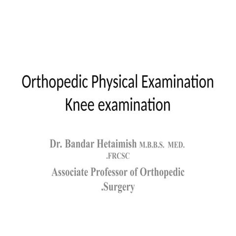 MSK Module Knee Examination in Orthopedics.ppt