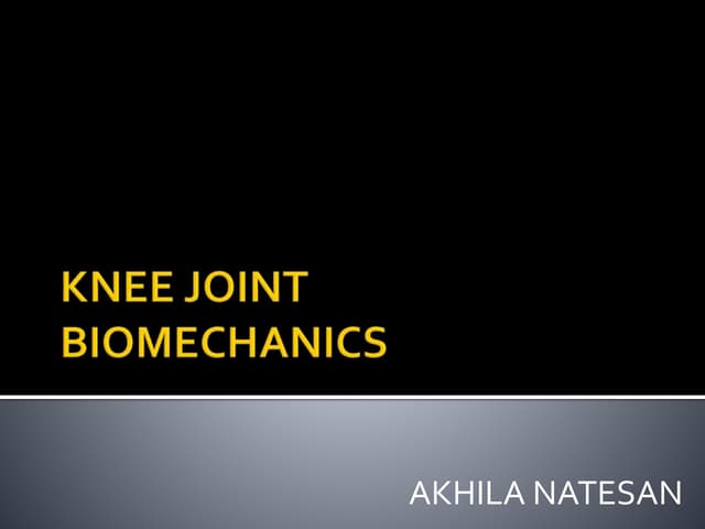 biomechanic of knee joint | PPTX