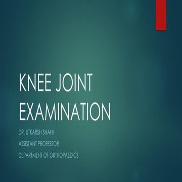 PS SESSION : EXAMINATION OF KNEE JOINT | PDF
