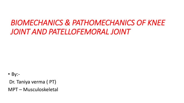 1. biomechanics of the knee joint basics | PPTX