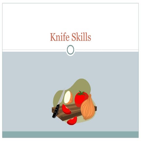 Knife skills | PPT | Cooking | Food & Drink