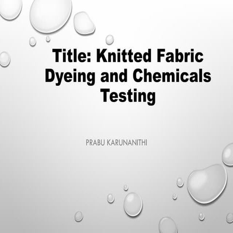Knitted fabric dying and chemical testing .pptx