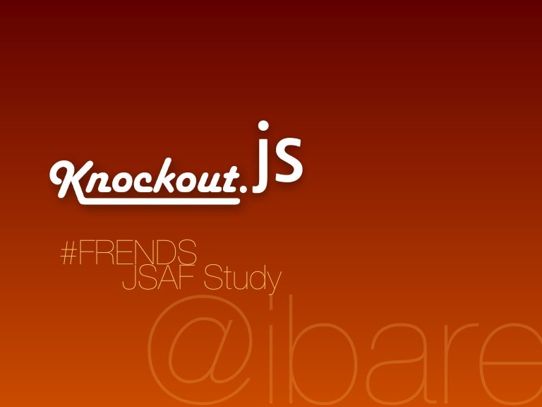 Knockout.js Overview Knockout.js Overview