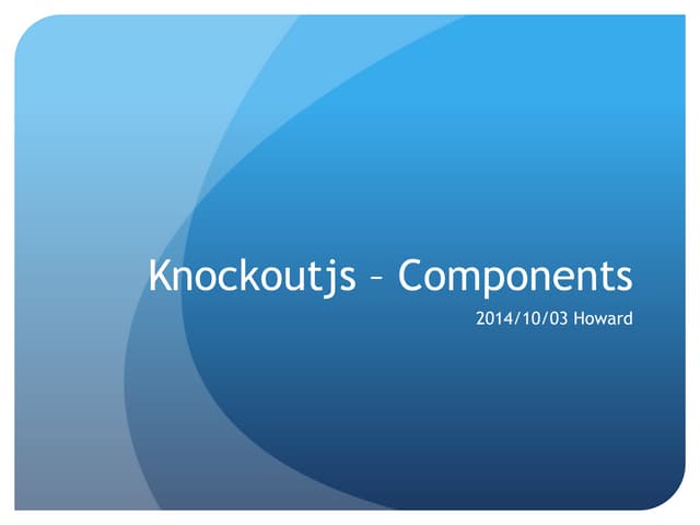 Knockoutjs Components Ppt