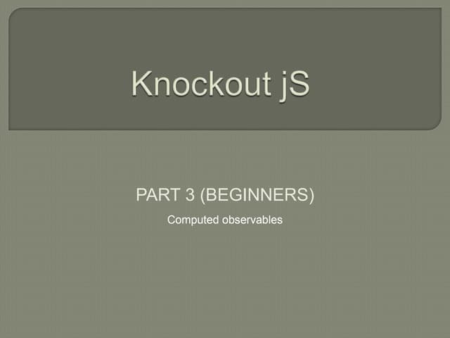 Knockoutjs Part 3 Computed Observables Ppt
