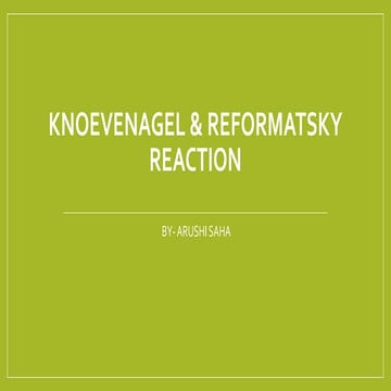 Knoevenagel and reformatsky reaction | PPTX