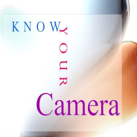 Know Your Camera | PPT